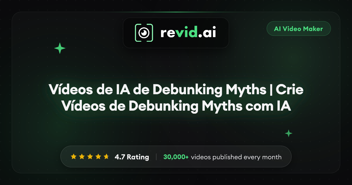 Vídeos de IA de Debunking Myths | Crie Vídeos de Debunking Myths com IA